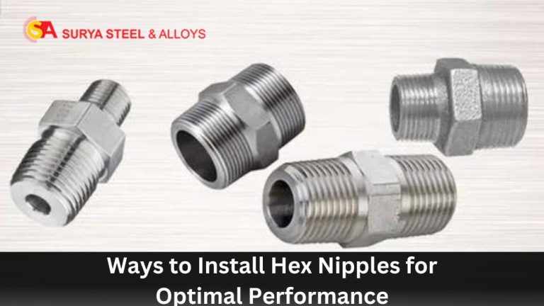 Ways to Install Hex Nipples for Optimal Performance - Surya Steel & Alloys